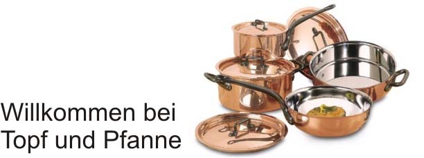 Der Topf & Pfanne Shop - Topf und Pfanne